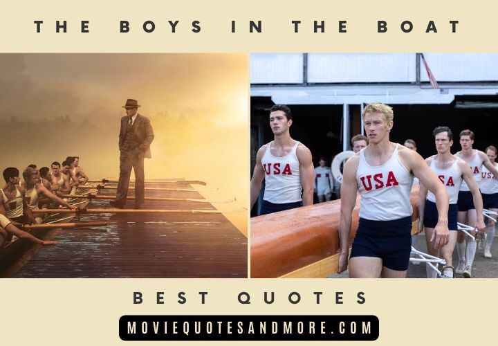 The Boys in the Boat (2023) Best Movie Quotes – MovieQuotesandMore